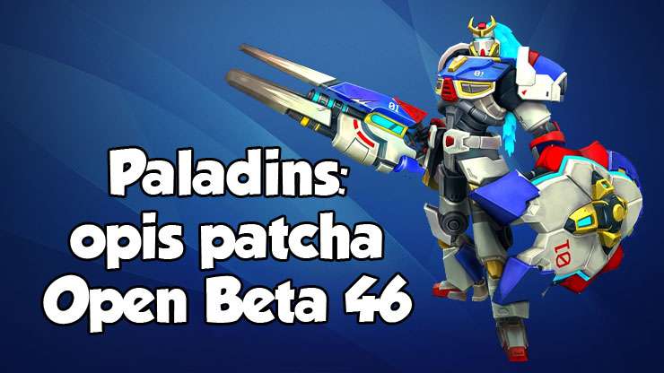 Opis patcha Open Beta 46 - The Hand of Justice – How2Play