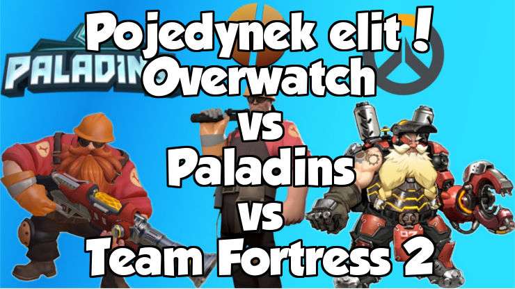 Pojedynek elit - Team Fortress 2 vs Overwatch vs Paladins. Która gra ...