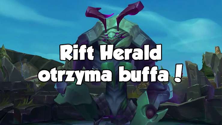 Rift Herald otrzyma buffa! – How2Play
