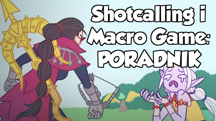 Shotcalling i macro game, czyli podstawy wygrywania – How2Play