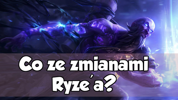 Co ze zmianami Ryze'a? – How2Play