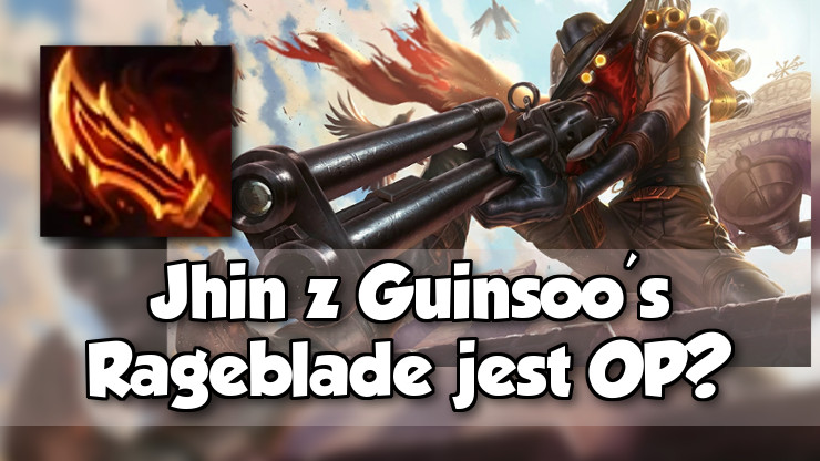 Jhin z Guinsoo's Rageblade OP! Dlaczego? – How2Play