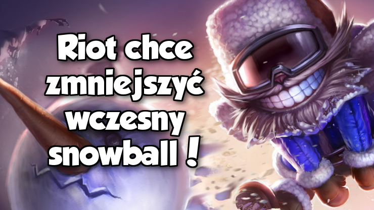 Riot chce zmniejszyć wczesny snowball – How2Play