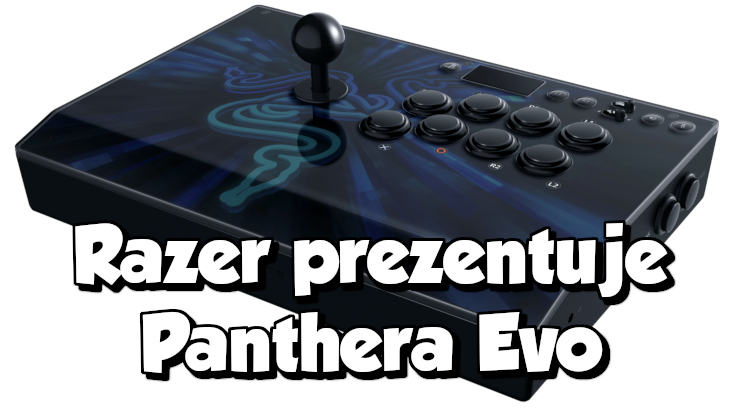 Razer prezentuje Panthera Evo, nowe wcielenie popularnego arcade sticka ...