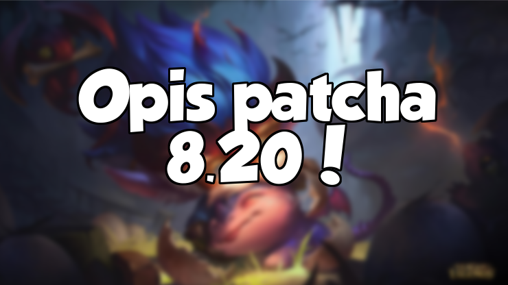 Opis patcha 8.20 – How2Play