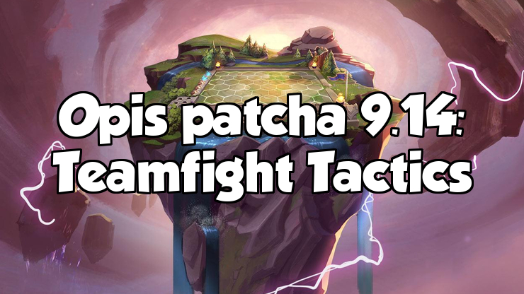 Opis patcha 9.14 - Teamfight Tactics – How2Play