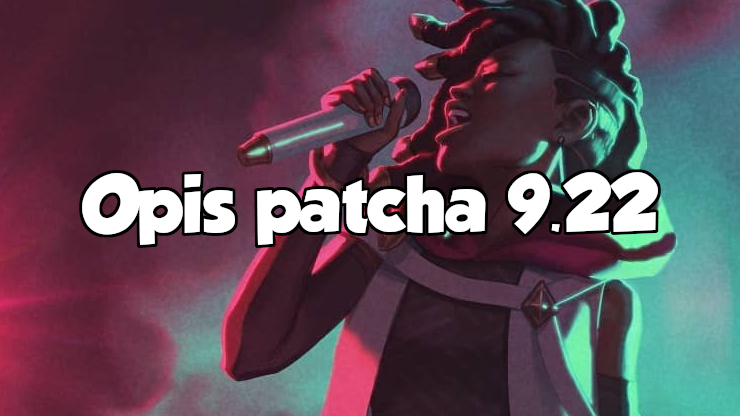 Opis patcha 9.22 – How2Play