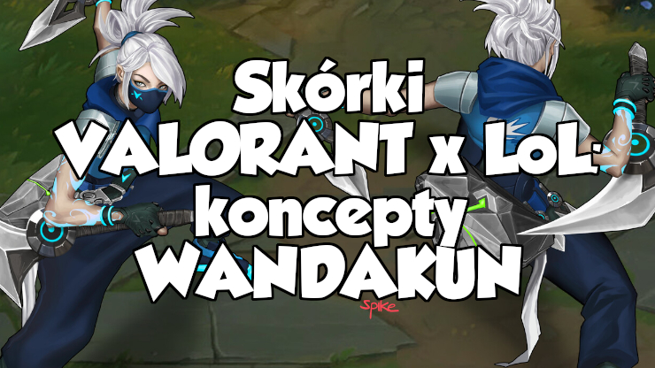 Skórki VALORANT x League of Legends: Jett/Akali, Phoenix/Ekko, Agent ...